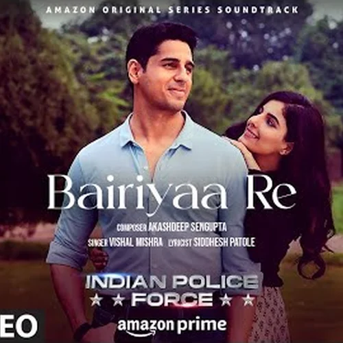 Bairiyaa Re Lyrics – Vishal Mishra | Indian Police Force