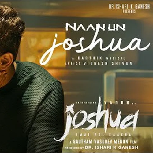 Naan Un Joshua Lyrics — Karthik, Manisha Shankharan & Vigne…