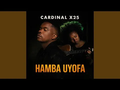 Hamba Uyofa Lyrics • Cardinal X25