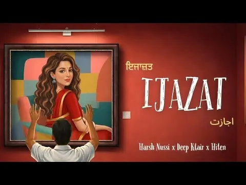 Ijazat Lyrics • Harsh Nussi & Deep Klair