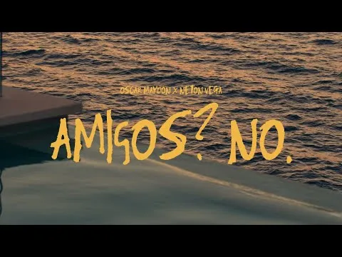 Amigos? No. Lyrics (Spanish) – Óscar Maydon & Neton Vega