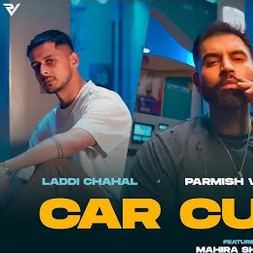 Car Culture Lyrics • Laddi Chahal, Parmish Verma & G… (2024)