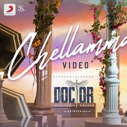 Chellamma Lyrics from Doctor | Anirudh Ravichander, Jonita…