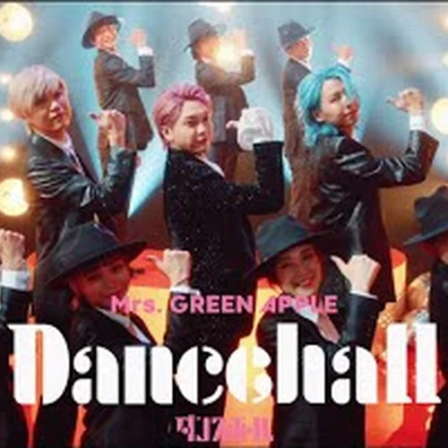Dance Hall Lyrics from Inferno & More Hits: Mrs. GREEN APPLE