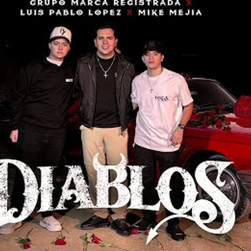Diablos Lyrics | Grupo Marca Registrada, Luis Pablo… (2024)