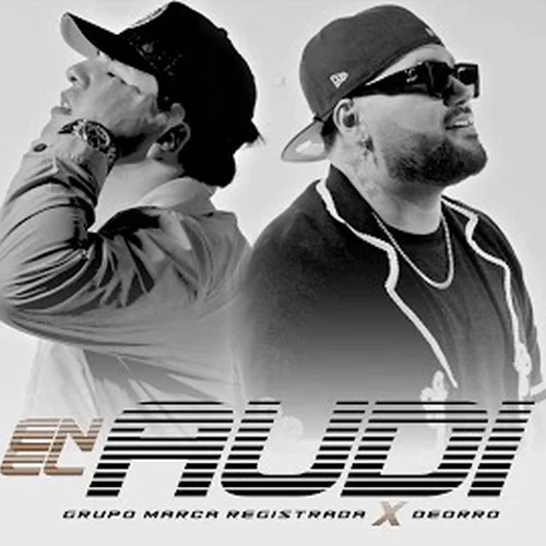 En El Audi Lyrics — Grupo Marca Registrada & Deorro