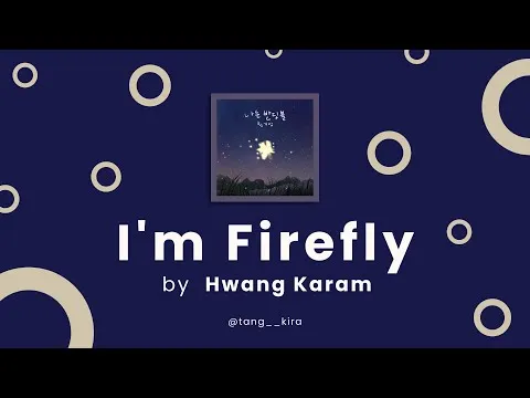 I'm Firefly Lyrics • Hwang Karam