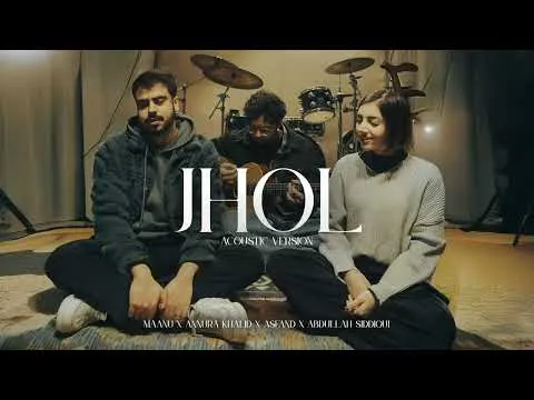 Jhol (Acoustic) Lyrics — Maanu, Annural Khalid & Abdullah S…