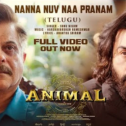 Nanna Nuv Naa Pranam Lyrics from ANIMAL — Sonu Nigam, Harsh…