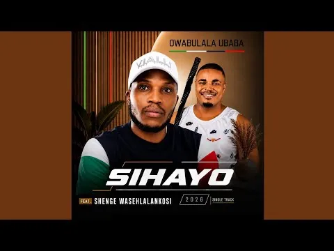 Owabulala uBaba Lyrics • SIHAYO & Shenge wasehlalank… (2026)