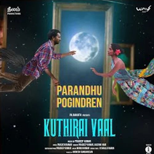 Parandhu Pogindren Lyrics from Kuthiraivaal | Pradeep Kumar