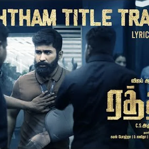 Raththam Lyrics – Vijay Prakash & Yugabharathi