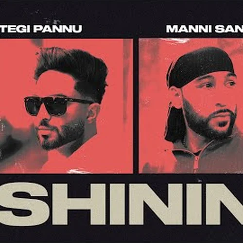 Shinin' Lyrics (punjabi) — Tegi Pannu & Manni Sandhu