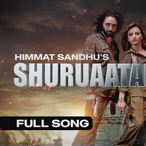 Shuruaatan Lyrics: Himmat Sandhu