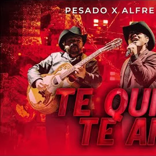 Te quiero, te amo Lyrics: Pesado & Alfred… | Frente a Frente