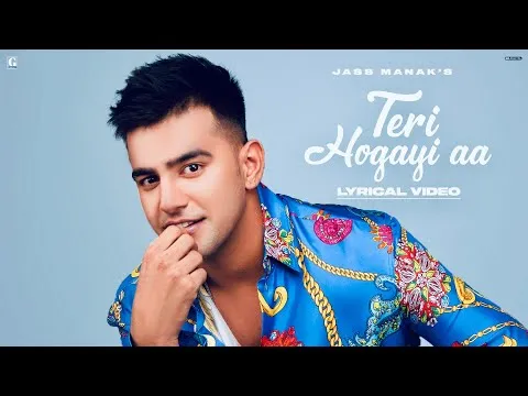 Teri Hogayi Aa Lyrics: Jass Manak
